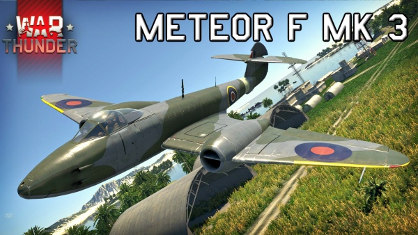 Meteor F Mk 3 - War Thunder Wiki