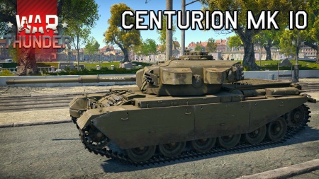 Centurion Mk 10 - War Thunder Wiki