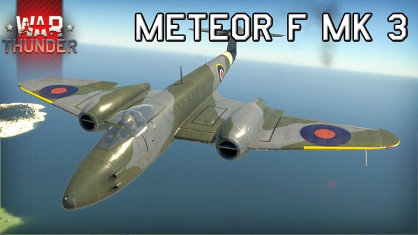 Meteor F Mk 3 - War Thunder Wiki